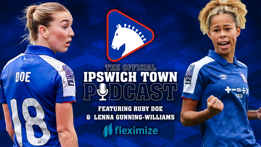 Ipswich Town FC | THE OFFICIAL IPSWICH TOWN PODCAST | TOWN WOMEN SPECIAL